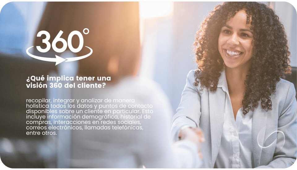 ¿Qué es una vista 360 del cliente cómo incide en su experiencia?